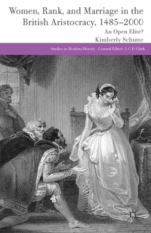 Women, Rank, and Marriage in the British Aristocracy, 1485–2000 ...