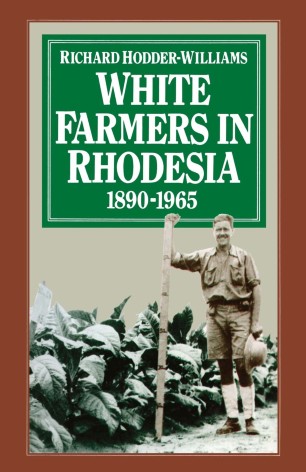 White Farmers in Rhodesia, 1890–1965 | SpringerLink