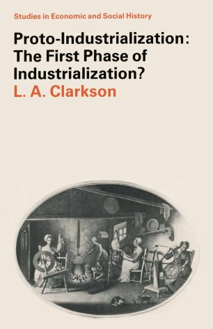 Proto-Industrialization: The First Phase of Industrialization ...