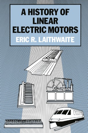 A History of Linear Electric Motors | SpringerLink