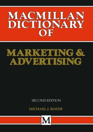 Macmillan Dictionary of Marketing and Advertising | SpringerLink