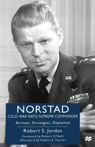 Norstad: Cold War NATO Supreme Commander | SpringerLink