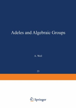 Adeles and Algebraic Groups | SpringerLink