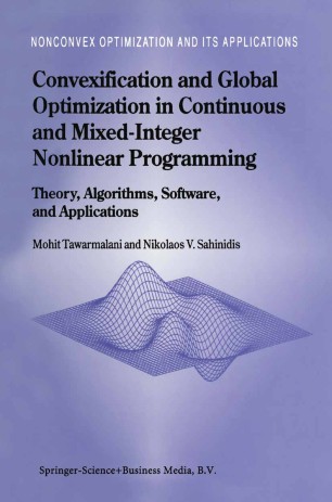 Convexification and Global Optimization in Continuous and Mixed-Integer Nonlinear Programming ...