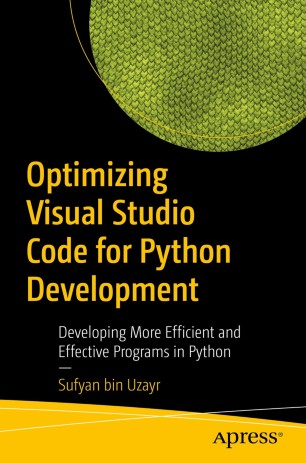 Optimizing Visual Studio Code for Python Development: Developing More Efficient and Effective ...