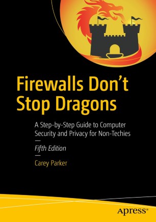 Firewalls Don't Stop Dragons: A Step-by-Step Guide to Computer Security ...