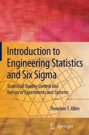 Introduction to Engineering Statistics and Six Sigma : Statistical ...