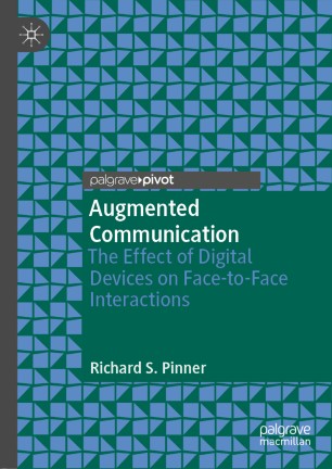 Augmented Communication: The Effect of Digital Devices on Face-to-Face ...