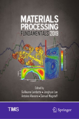 Materials Processing Fundamentals 2019 | SpringerLink