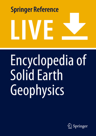 Encyclopedia of Solid Earth Geophysics | SpringerLink