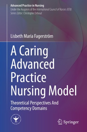 A Caring Advanced Practice Nursing Model : Theoretical Perspectives And ...