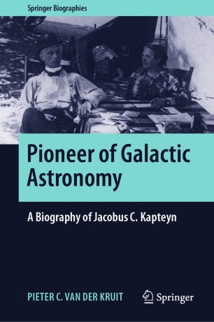 Pioneer of Galactic Astronomy: A Biography of Jacobus C. Kapteyn - Open ...
