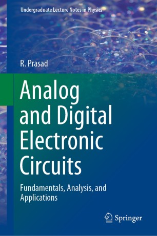 Analog and Digital Electronic Circuits : Fundamentals, Analysis, and Applications :: National ...