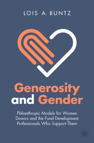 Generosity and Gender : Philanthropic Models for Women Donors and the ...
