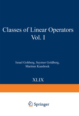 Classes of Linear Operators Vol. I | SpringerLink