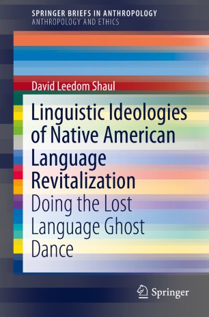 Linguistic Ideologies of Native American Language Revitalization ...