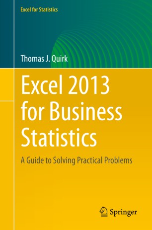 Excel 2013 for Business Statistics : A Guide to Solving Practical Business Problems - National ...