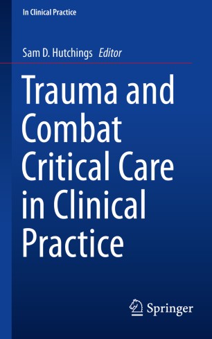 Trauma and Combat Critical Care in Clinical Practice | SpringerLink