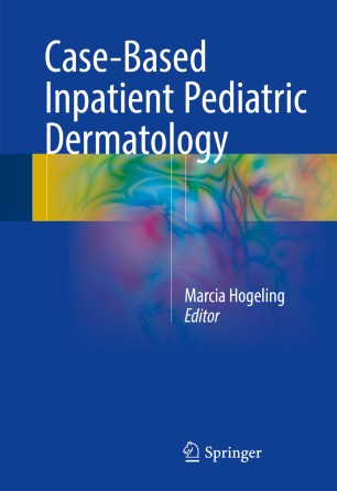 Case-Based Inpatient Pediatric Dermatology | SpringerLink
