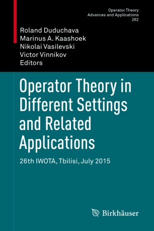 Operator Theory in Different Settings and Related Applications ...