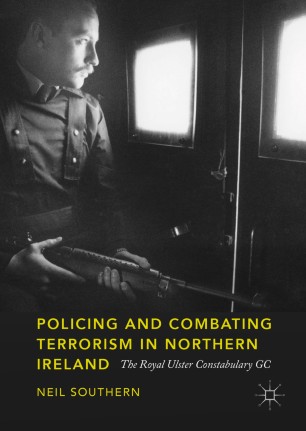 Policing and Combating Terrorism in Northern Ireland | SpringerLink