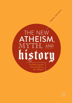 The New Atheism, Myth, and History | SpringerLink