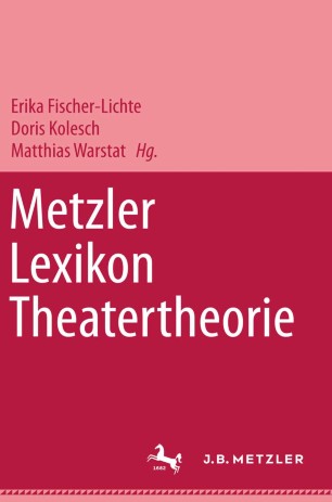 Metzler Lexikon Theatertheorie | SpringerLink