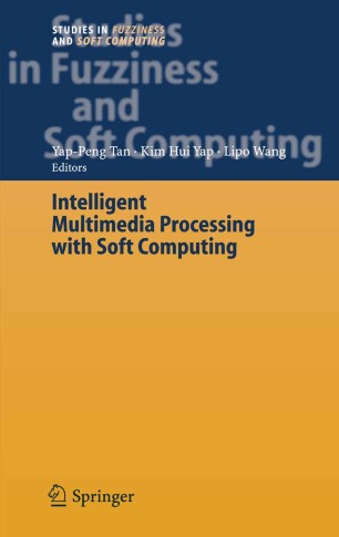 Intelligent Multimedia Processing with Soft Computing | SpringerLink