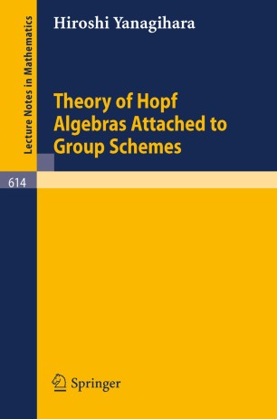 Theory of Hopf Algebras Attached to Group Schemes | SpringerLink