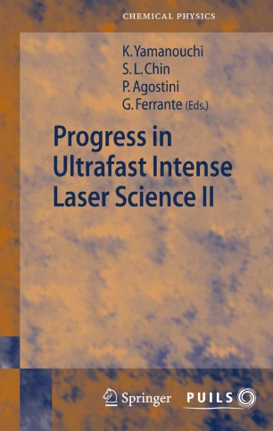 Progress in Ultrafast Intense Laser Science II | SpringerLink