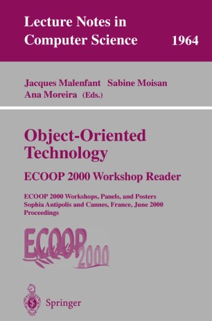 Object-oriented technology : ECOOP 2000 workshop reader : ECOOP 2000 Workshops, Panels, and ...