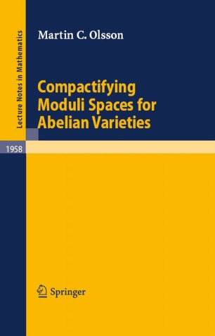 Compactifying moduli spaces for Abelian varieties - University of Texas ...