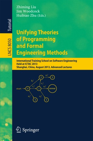 Unifying Theories of Programming and Formal Engineering Methods : International Training School ...