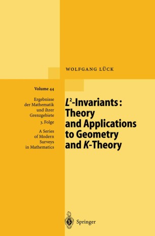 L2-Invariants: Theory and Applications to Geometry and K-Theory ...