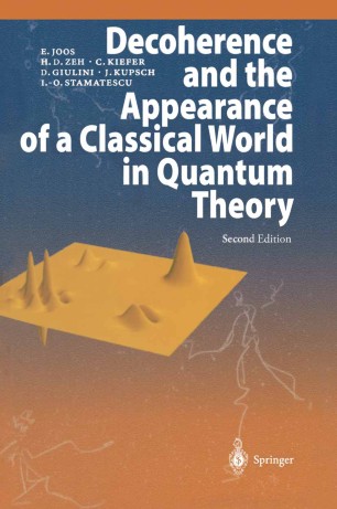 Decoherence and the Appearance of a Classical World in Quantum Theory ...