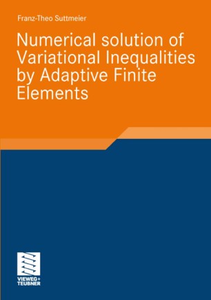 Numerical solution of Variational Inequalities by Adaptive Finite Elements | SpringerLink