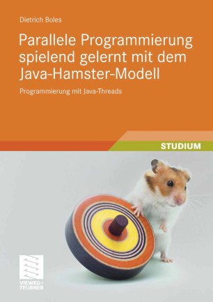 Parallele Programmierung spielend gelernt mit dem Java-Hamster-Modell | SpringerLink