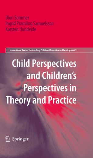 Child Perspectives and Children's Perspectives in Theory and Practice ...