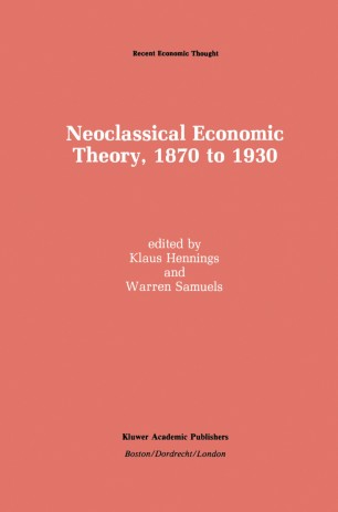 Neoclassical Economic Theory, 1870 to 1930 | SpringerLink