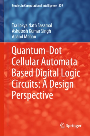 Quantum-Dot Cellular Automata Based Digital Logic Circuits: A Design Perspective :: National ...