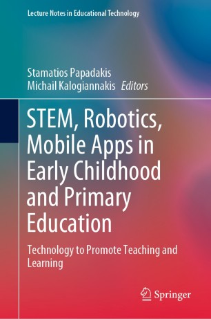 STEM, Robotics, Mobile Apps in Early Childhood and Primary Education : Technology to Promote ...