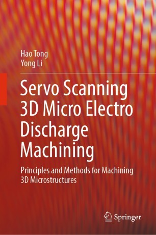 Servo Scanning 3D Micro Electro Discharge Machining : Principles and ...
