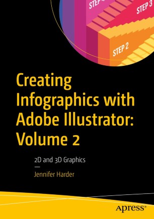 Creating Infographics with Adobe Illustrator: Volume 2 : 2D and 3D ...