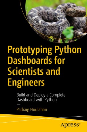 Prototyping Python Dashboards for Scientists and Engineers : Build and Deploy a Complete ...