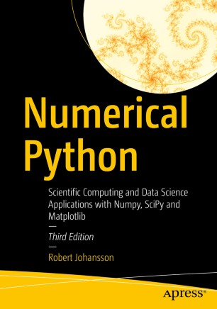 Numerical Python: Scientific Computing and Data Science Applications with Numpy, SciPy and ...