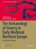 Bonded People: Making Thralls Visible in Viking-Age and Early Medieval ...