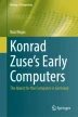 The Z1: Architecture and Algorithms of Zuse’s First Computer | SpringerLink
