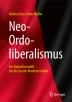 Die Entstehung und Entwicklung des Ordoliberalismus bis hin zur ...