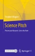 From Elevator Pitch to Science Pitch | Springer Nature Link (formerly ...