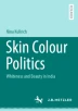 ‘Colourism’ in India Within and Beyond Colonialism: Historically ...